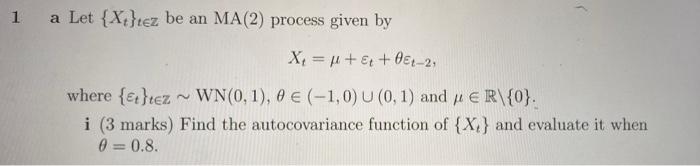 Solved 1 a Let {Xt}t∈Z be an MA(2) process given by | Chegg.com