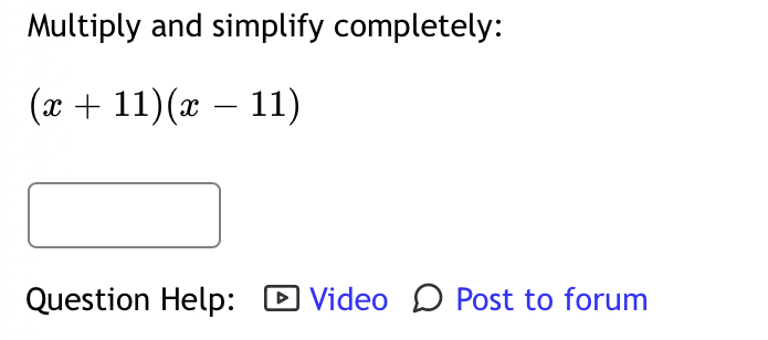 Solved Multiply and simplify completely:(x+11)(x-11)Question | Chegg.com