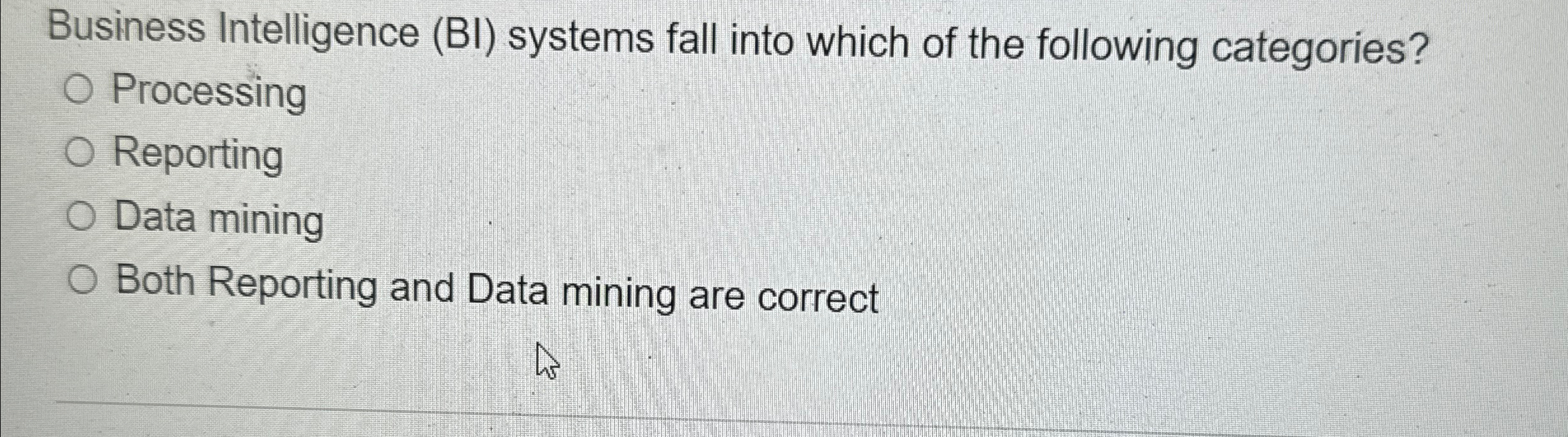 Solved Business Intelligence (BI) ﻿systems fall into which | Chegg.com
