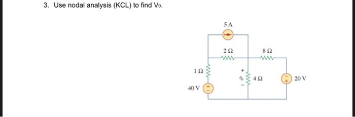 Solved 3. Use nodal analysis (KCL) to find V0. | Chegg.com