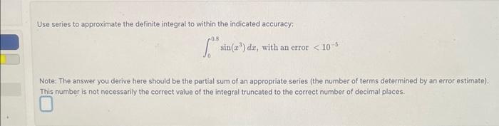 Solved Use series to approximate the definite integra! to | Chegg.com