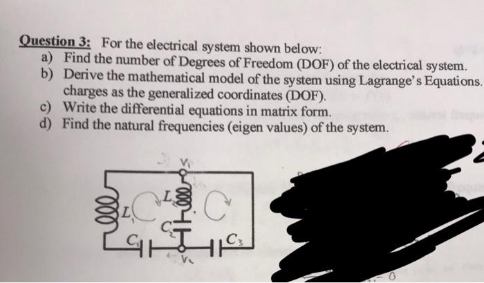 Solved Question 3: For the electrical system shown below: a) | Chegg.com
