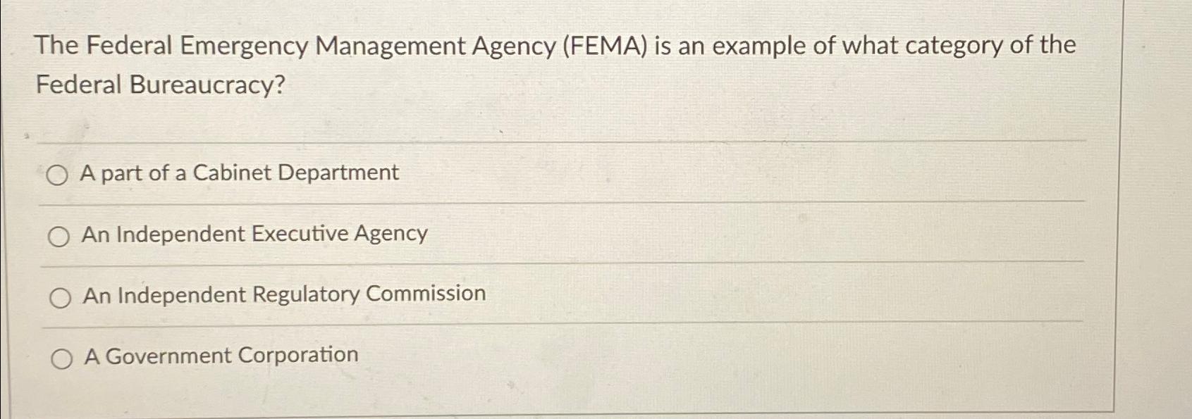 Solved The Federal Emergency Management Agency (FEMA) ﻿is an | Chegg.com