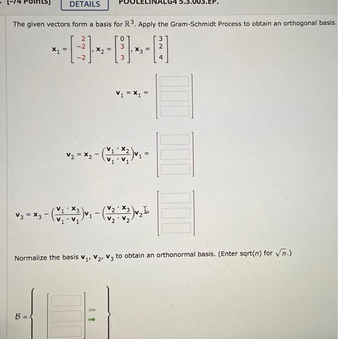 Solved DETAILS The given vectors form a basis for R3. Apply | Chegg.com