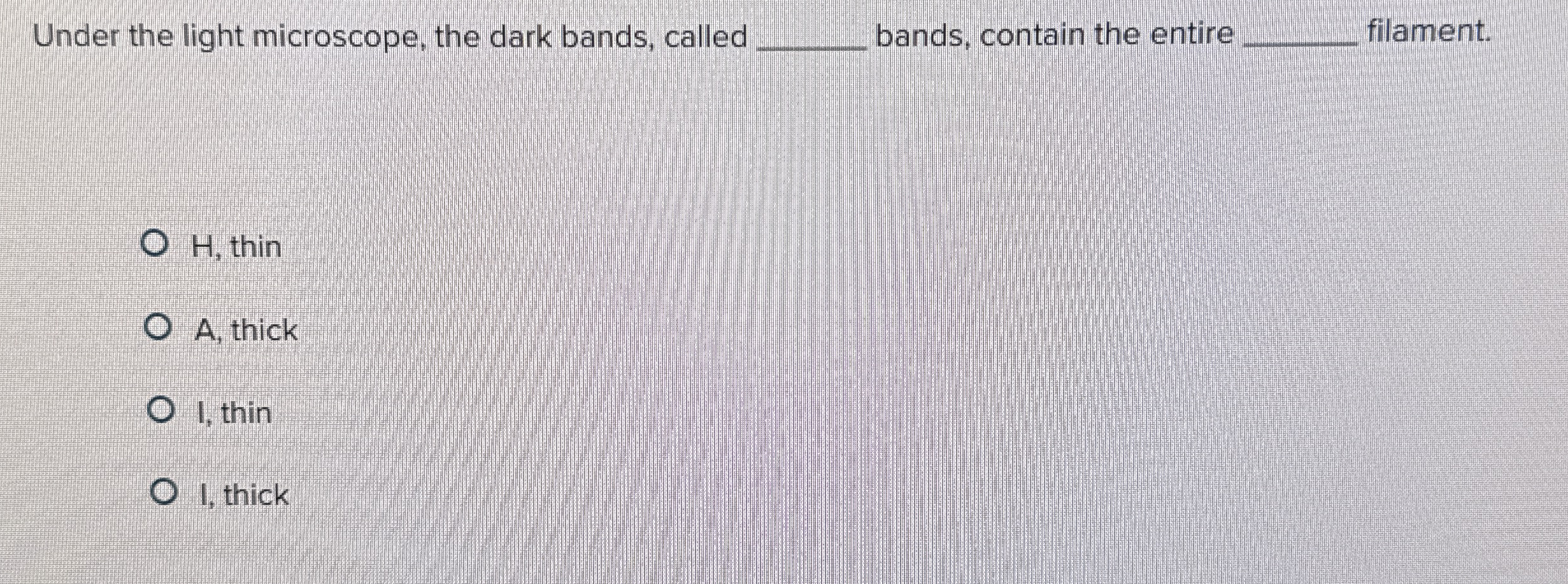 Solved Under the light microscope, the dark bands, | Chegg.com