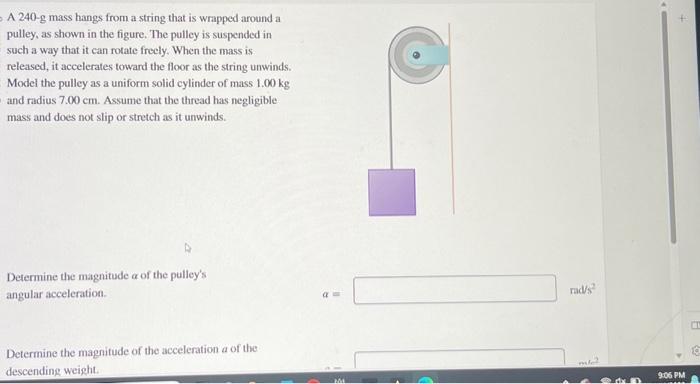 Solved A 240 g mass hangs from a string that is wrapped | Chegg.com