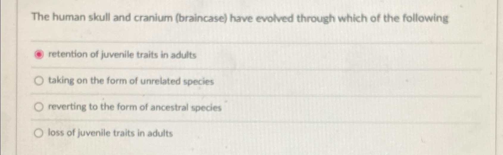 Solved The human skull and cranium (braincase) ﻿have evolved | Chegg.com