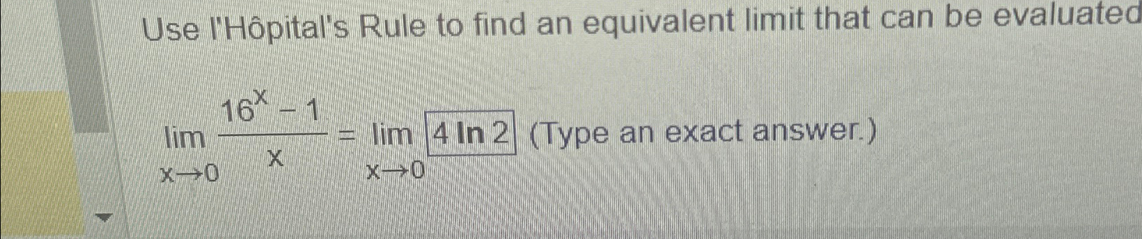 Solved Use l'Hôpital's Rule to find an equivalent limit that | Chegg.com