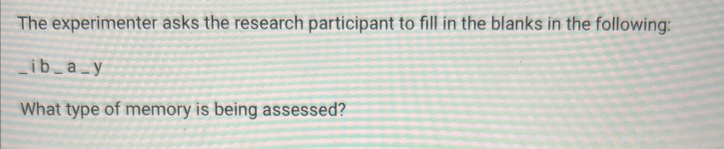 Solved The experimenter asks the research participant to | Chegg.com