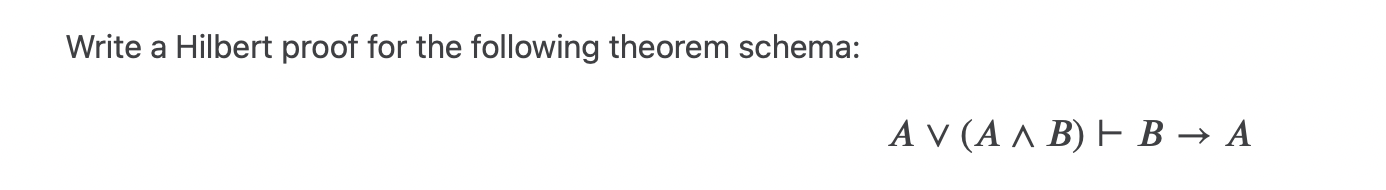 Solved Write A Hilbert Proof For The Following Theorem