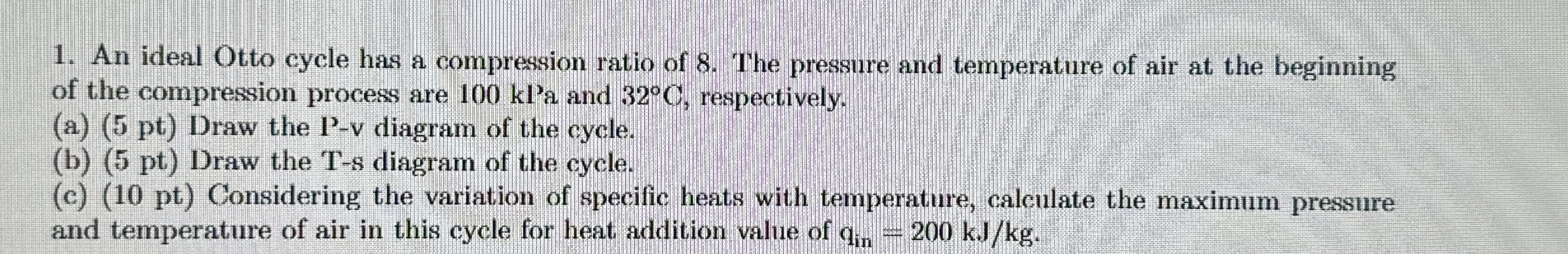 Solved An ideal Otto cycle has a compression ratio of 8 . | Chegg.com