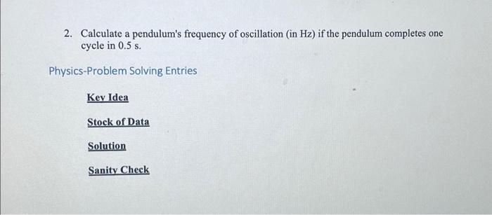 Solved 2. Calculate a pendulum's frequency of oscillation | Chegg.com