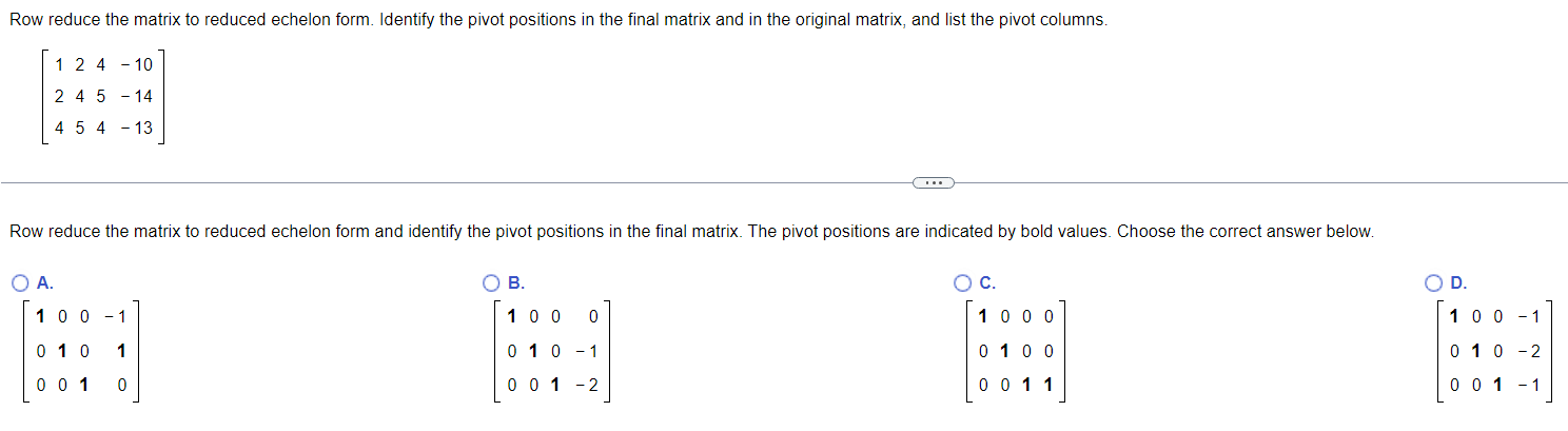 Solved Row reduce the matrix to reduced echelon form. | Chegg.com