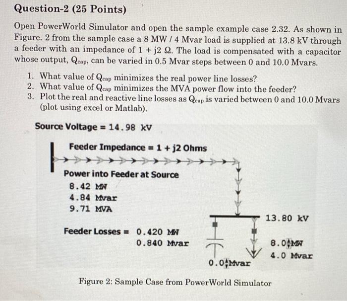 Solved Question-2 (25 Points) Open PowerWorld Simulator and | Chegg.com Solved Question-2 (25 Points) Open PowerWorld Simulator and | Chegg.com