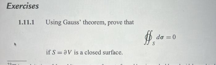 Solved Using Gauss' theorem, prove that ∬Sdσ=0 if S=∂V is a | Chegg.com