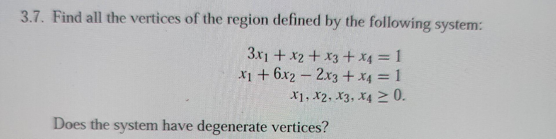 Solved 3.7. Find all the vertices of the region defined by | Chegg.com