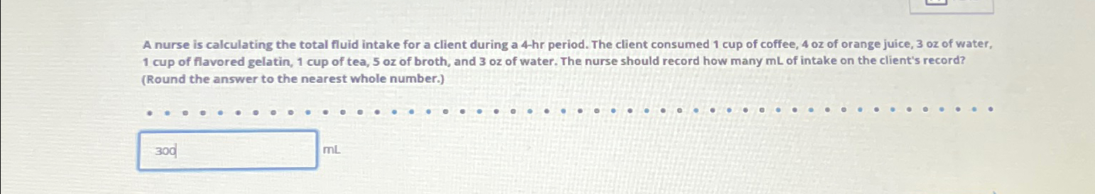 Solved A nurse is calculating the total fluid intake for a | Chegg.com