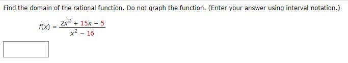 Solved Find the domain of the rational function. Do not | Chegg.com