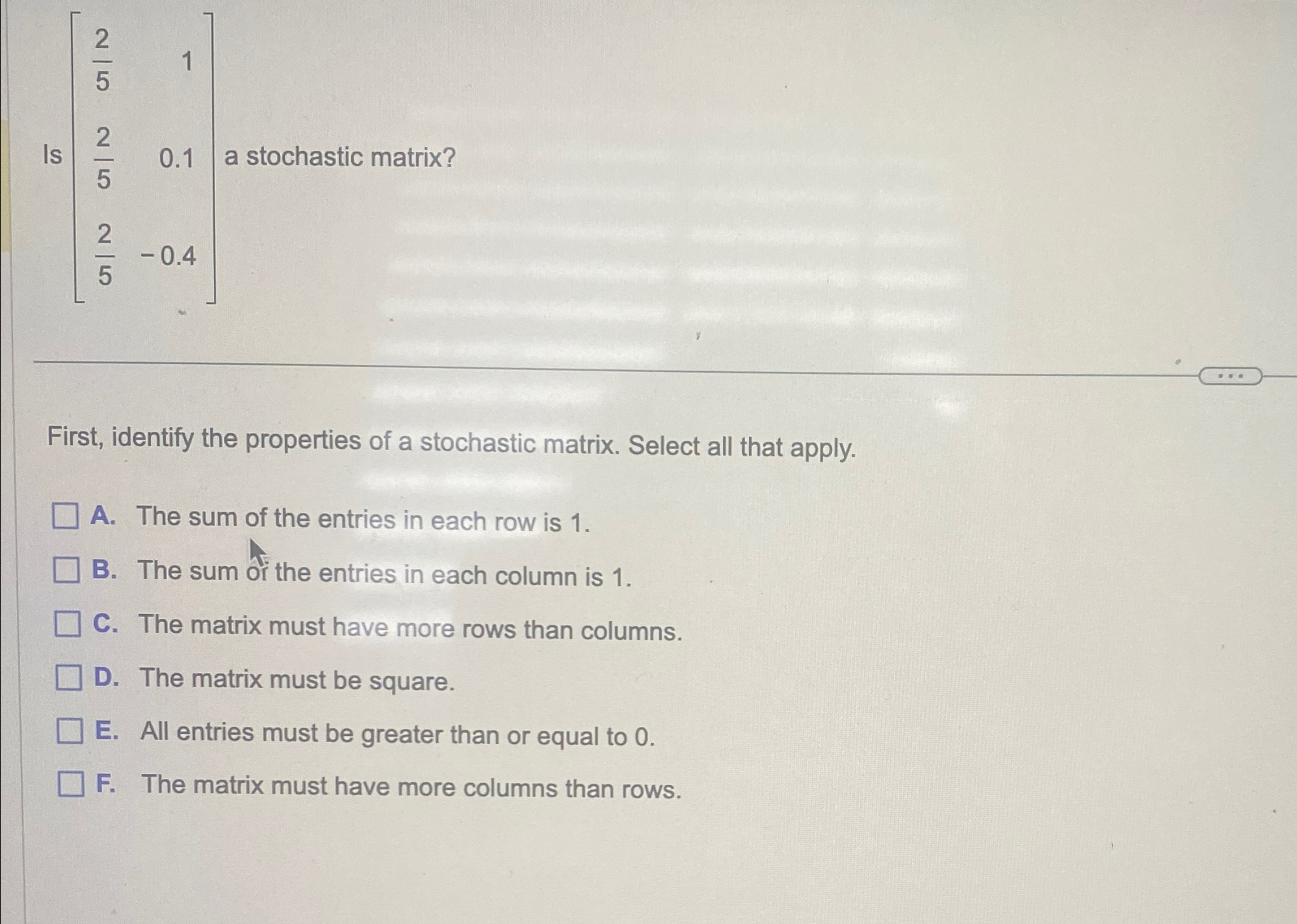 Solved Is [251250.125-0.4] ﻿a stochastic matrix?First, | Chegg.com