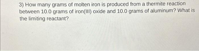 Solved 3) How many grams of molten iron is produced from a | Chegg.com