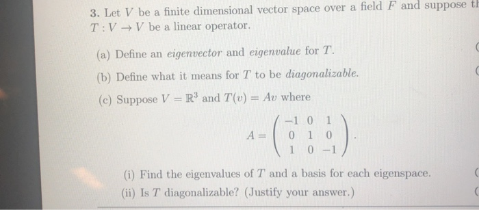 Solved 3. Let V be a finite dimensional vector space over a | Chegg.com