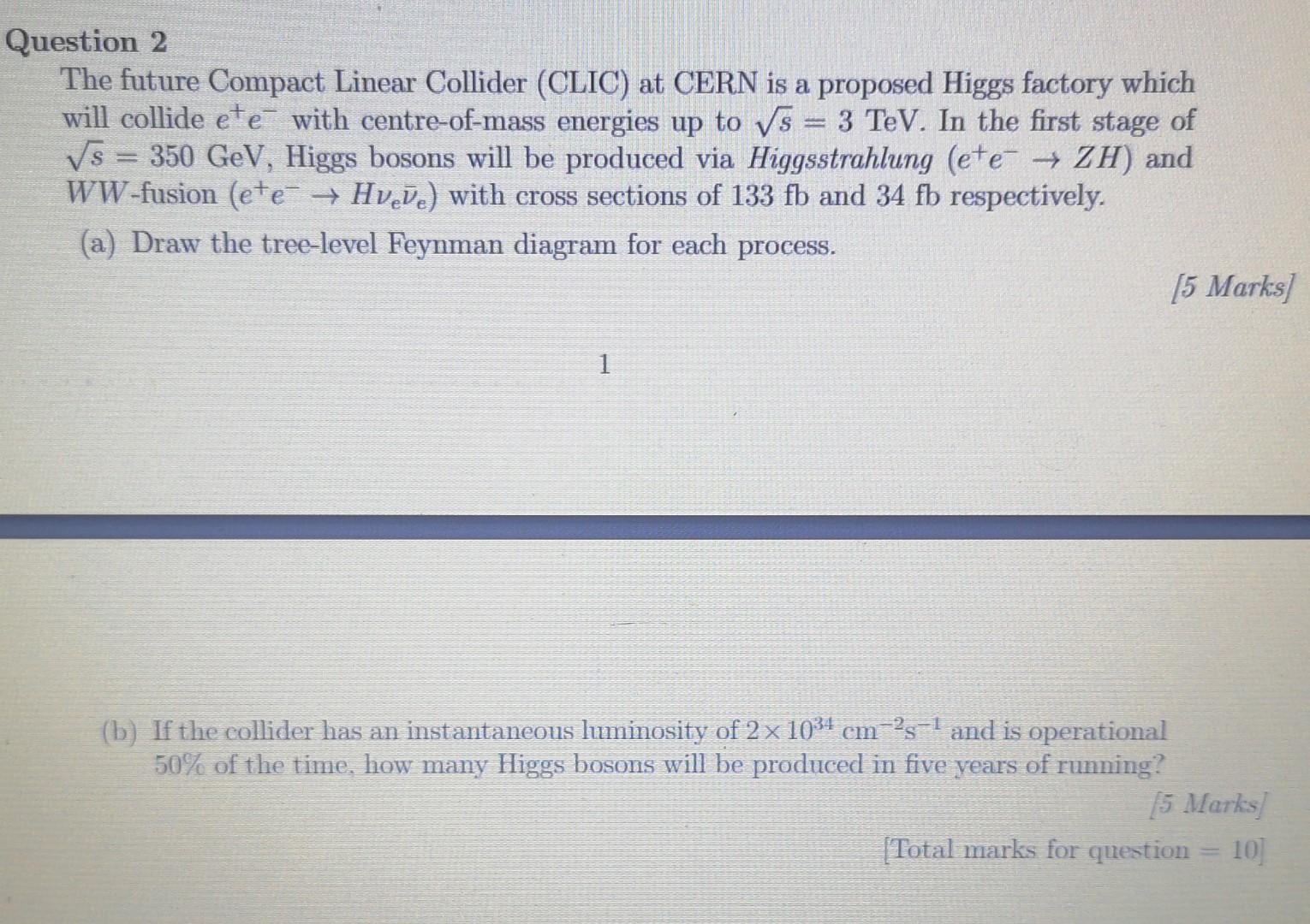 Solved Question 2 The future Compact Linear Collider (CLIC) | Chegg.com