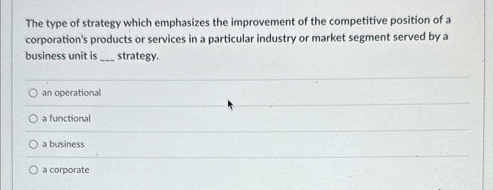 Solved The type of strategy which emphasizes the improvement | Chegg.com