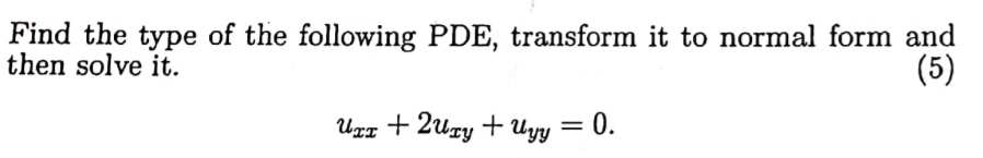 Find the type of the following PDE, transform it to | Chegg.com