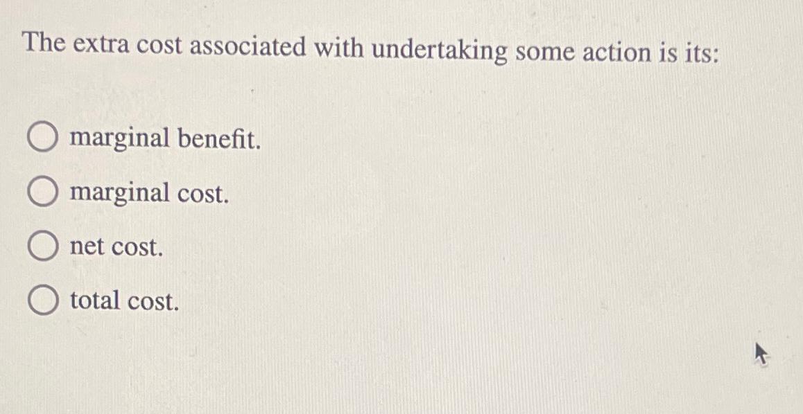 Solved The extra cost associated with undertaking some | Chegg.com