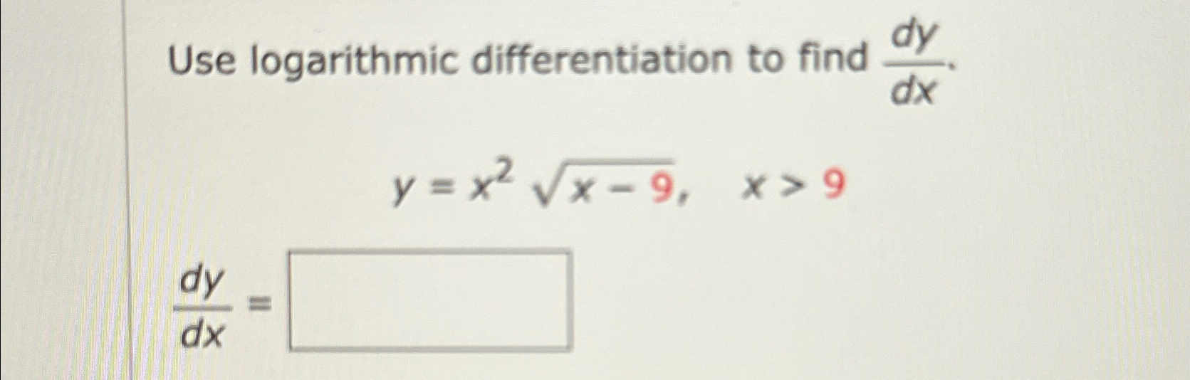 Solved Use logarithmic differentiation to find | Chegg.com
