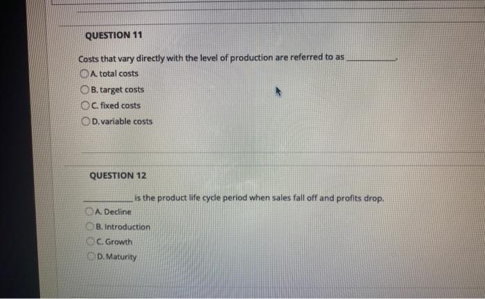 Solved QUESTION 11 Costs that vary directly with the level | Chegg.com