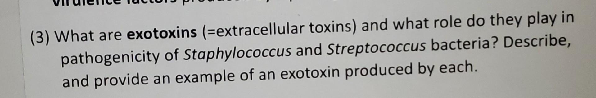 Solved (3) What are exotoxins (=extracellular toxins) and | Chegg.com