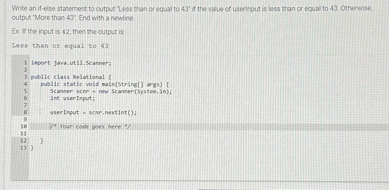 Solved Write an if-else statement to output "Less than or | Chegg.com