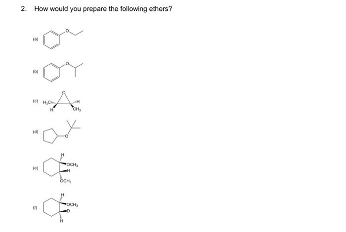 Solved 2. How would you prepare the following ethers? (a) | Chegg.com