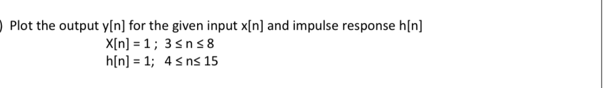 Solved Plot The Output Y N ﻿for The Given Input X N ﻿and 0588