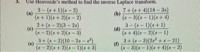 Solved 3. Use Heaviside's method to find the inverse Laplace | Chegg.com