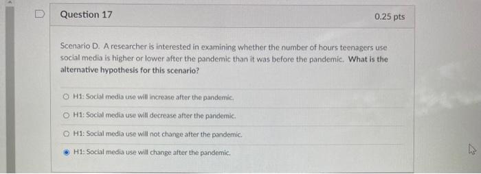 Solved D Question 15 0.25 pts Scenario D. A researcher is | Chegg.com