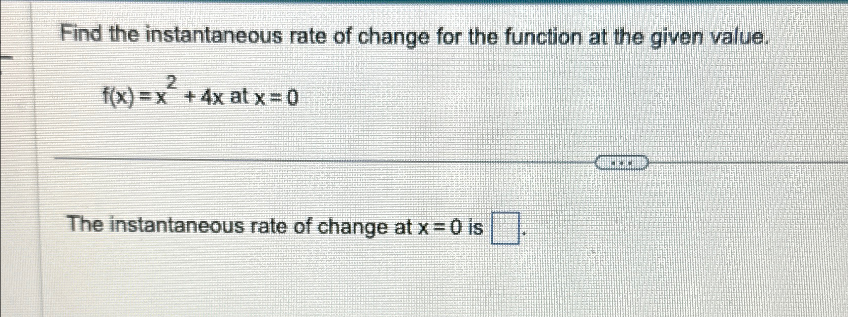 Solved Find the instantaneous rate of change for the | Chegg.com