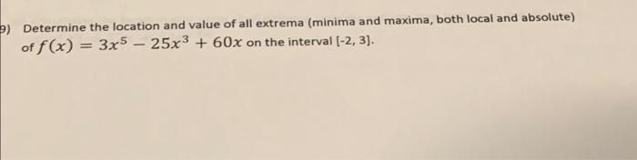 Solved Determine the location and value of all extrema | Chegg.com