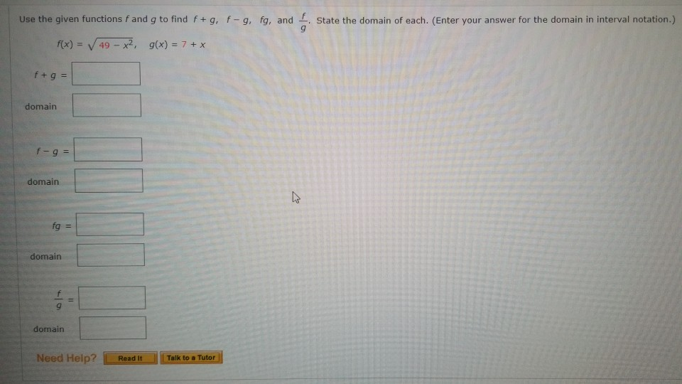 Solved Use the given functions fand g to find f+g, f-9, fq, | Chegg.com