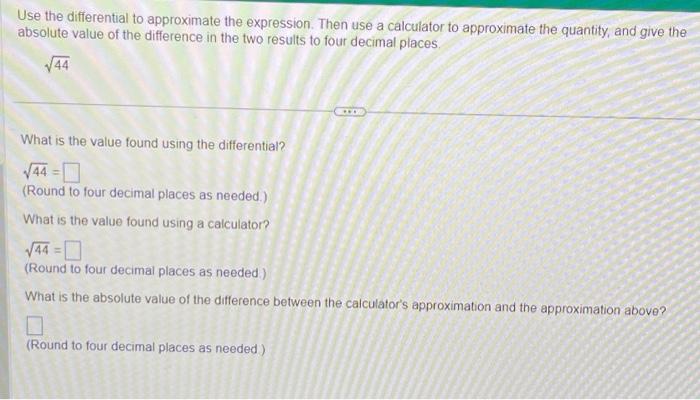 Solved Use the differential to approximate the expression. | Chegg.com