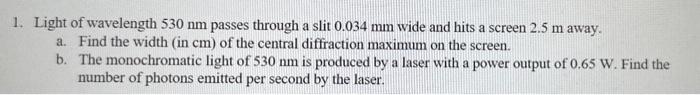 Solved 1. Light of wavelength 530 nm passes through a slit | Chegg.com