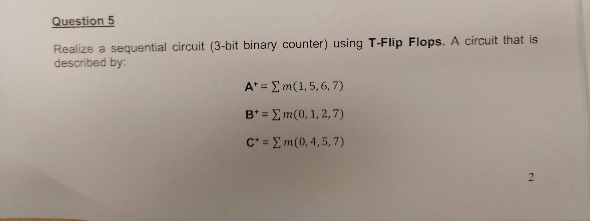 Solved Realize A Sequential Circuit 3 Bit Binary Counter 8969