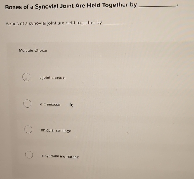 Bones of a Synovial Joint Are Held Together byBones | Chegg.com