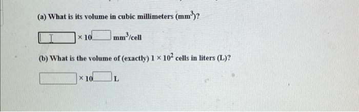(a) What is its volume in cubic millimeters (mm)? X | Chegg.com