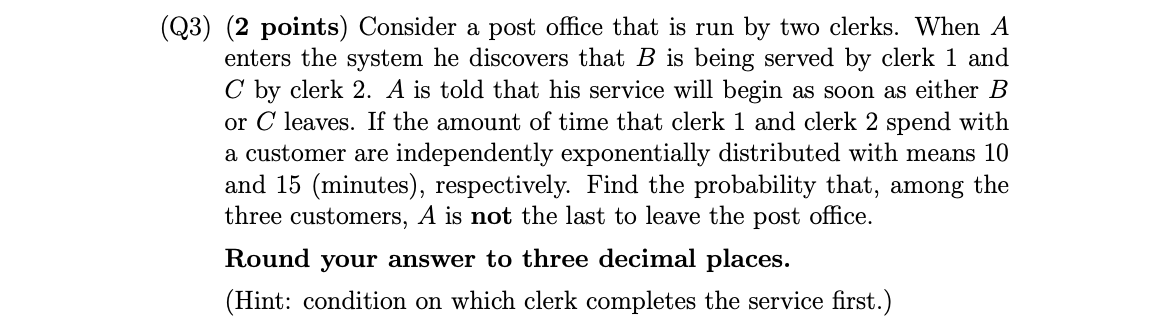 Solved (Q3) (2 ﻿points) ﻿Consider a post office that is run | Chegg.com