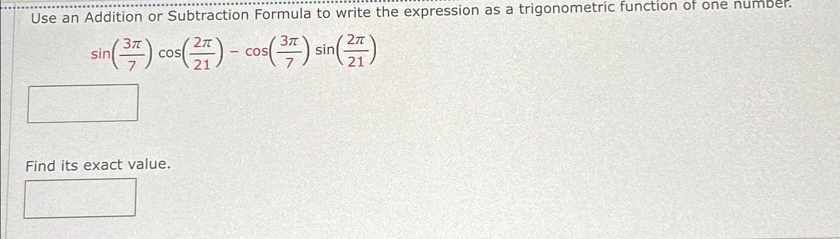 Solved Use an Addition or Subtraction Formula to write the | Chegg.com