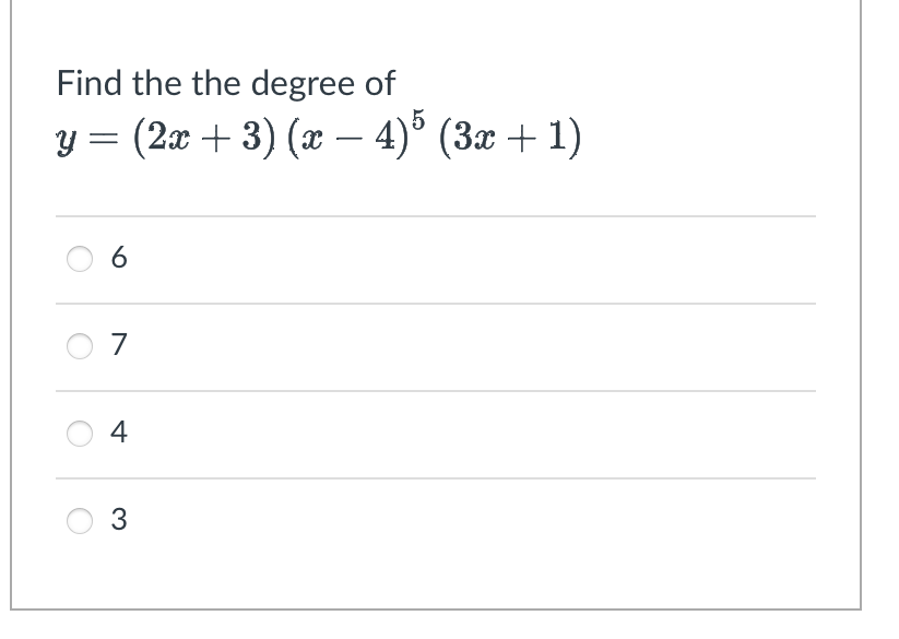 Solved Find the the degree ofy=(2x+3)(x-4)5(3x+1)6743 | Chegg.com