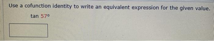 Solved Use a cofunction identity to write an equivalent | Chegg.com