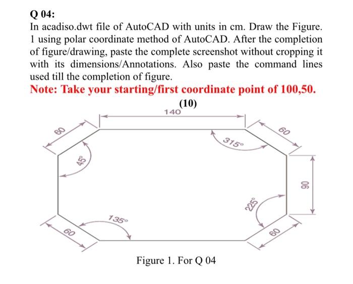 Solved Q 04: In acadiso.dwt file of AutoCAD with units in | Chegg.com